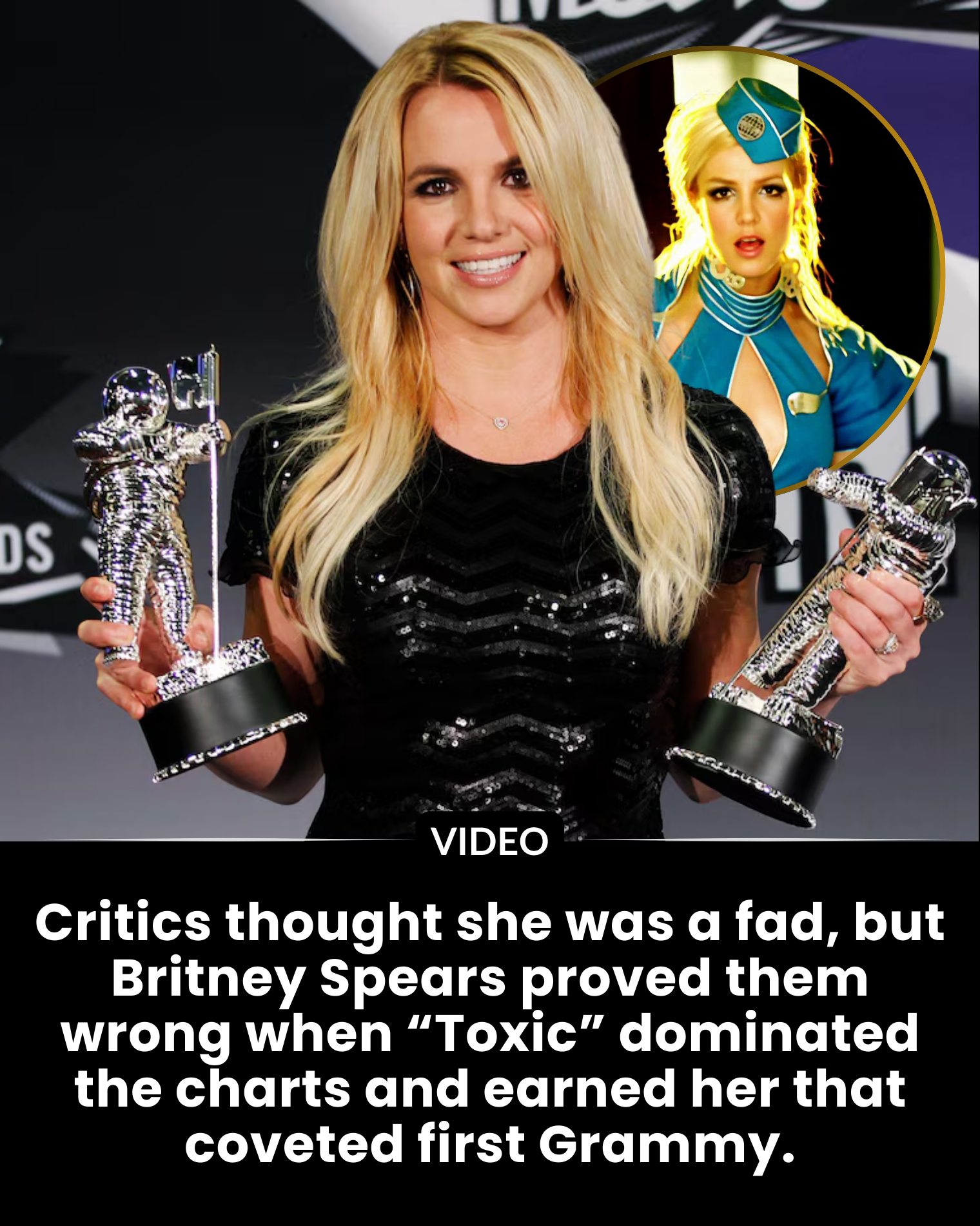 Critics thought she was a fad, but Britney Spears proved them wrong when “Toxic” dominated the ...