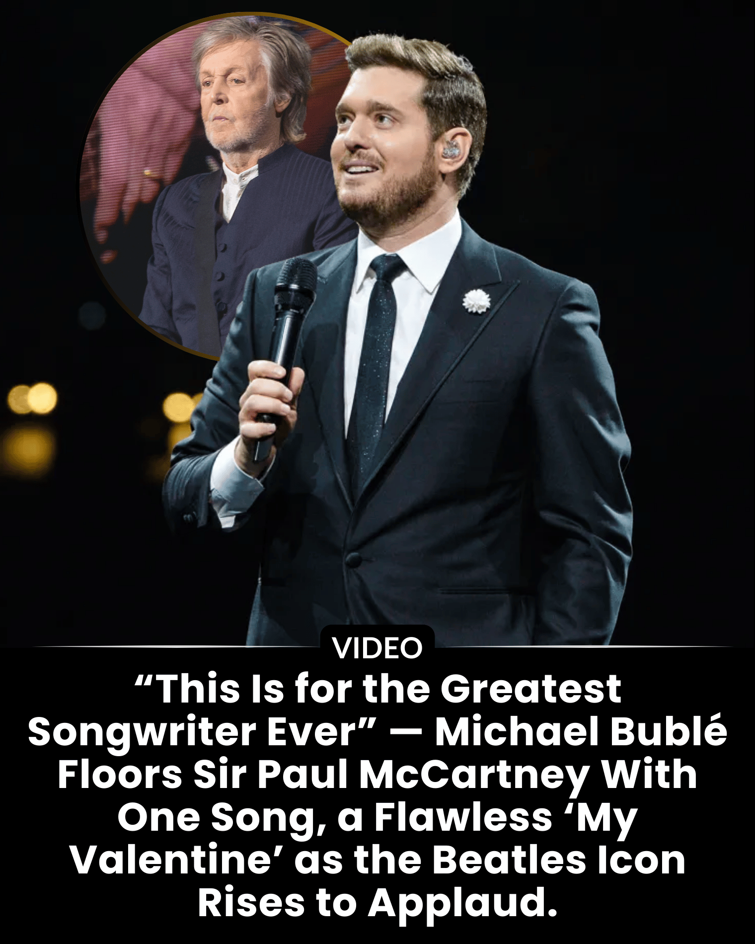 “This Is for the Greatest Songwriter Ever” — Michael Bublé Floors Sir ...