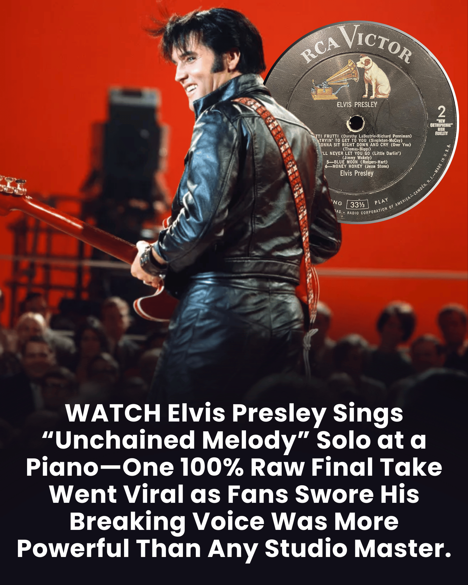 WATCH Elvis Presley Sings “Unchained Melody” Solo at a Piano—One 100% ...